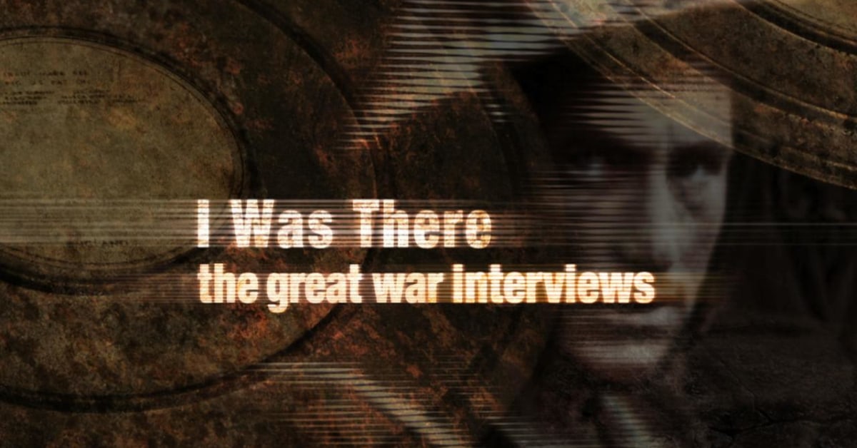 Stream I Was There - The Great War Interviews Series & Episodes | Watch ...