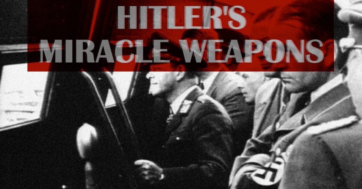 Stream Hitler's Miracle Weapons Series & Episodes | Watch on U