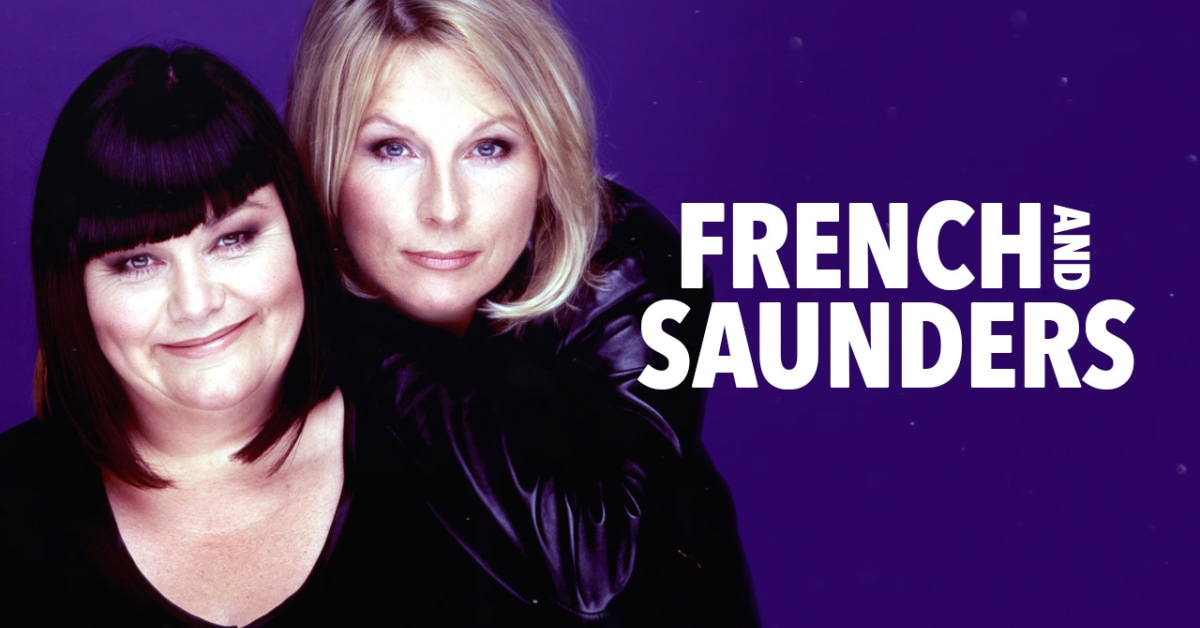Stream French and Saunders Series & Episodes | Watch on U