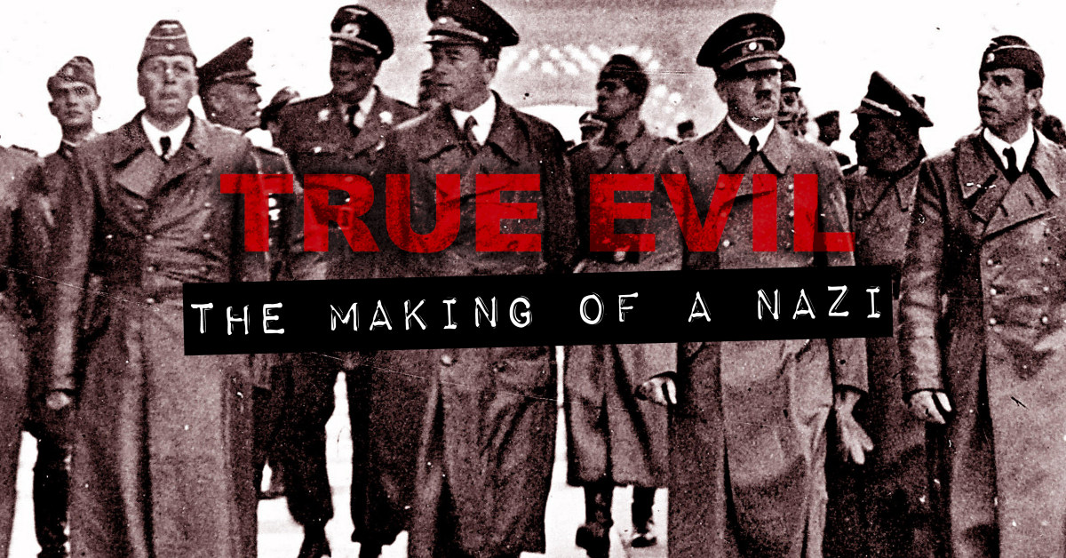 Stream True Evil: The Making Of A Nazi Series & Episodes | Watch on U