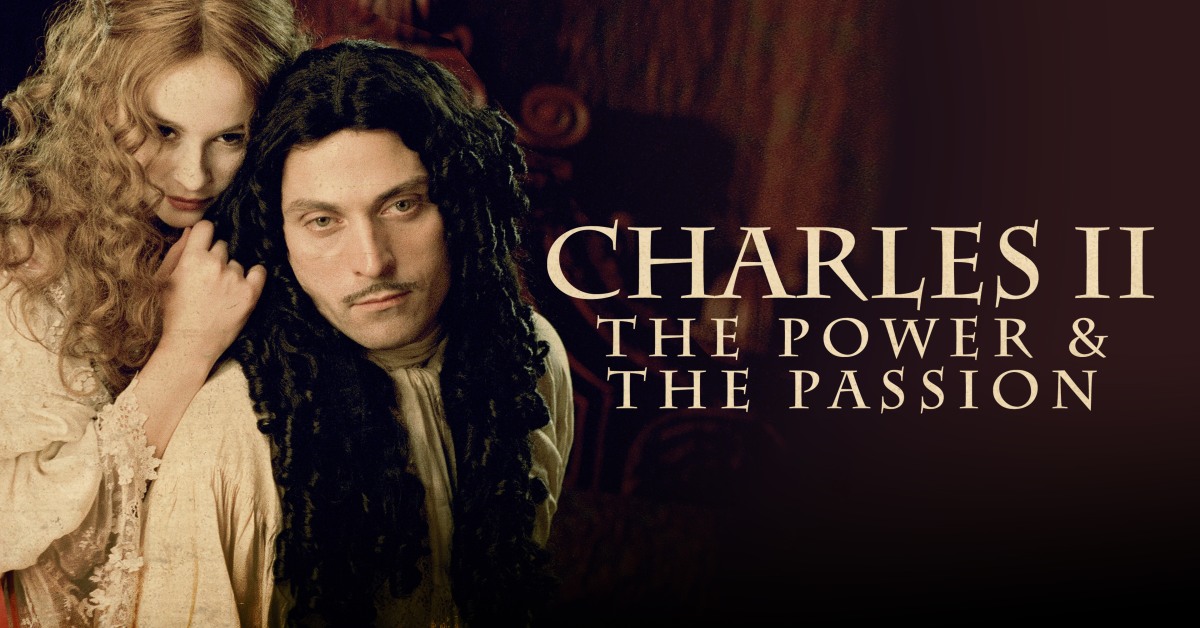 Stream Charles II: The Power and The Passion Series & Episodes | Watch on U