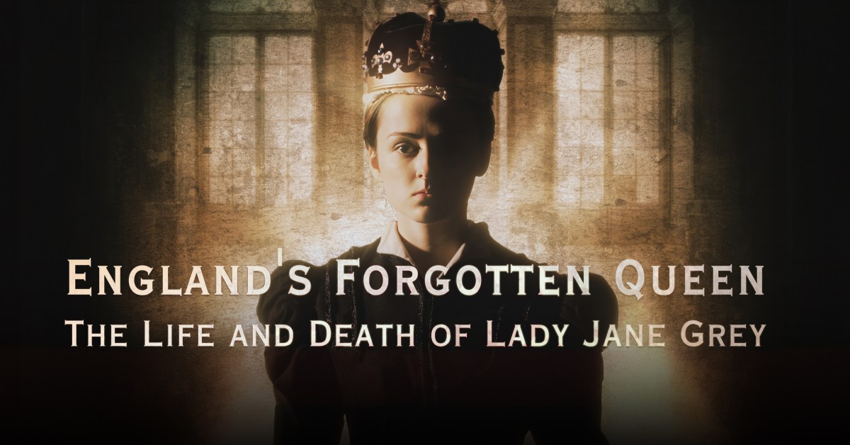 Stream England's Forgotten Queen: The Life & Death of Lady Jane Grey Series & Episodes | Watch on U