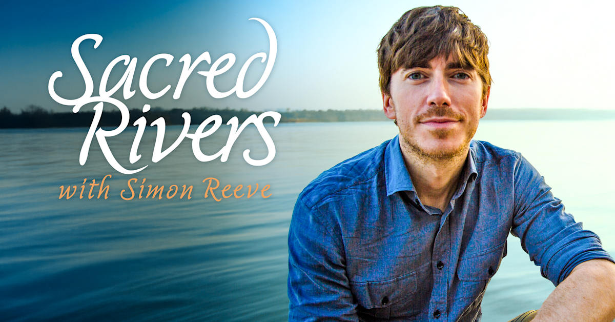 Stream Sacred Rivers with Simon Reeve Series & Episodes | Watch on U